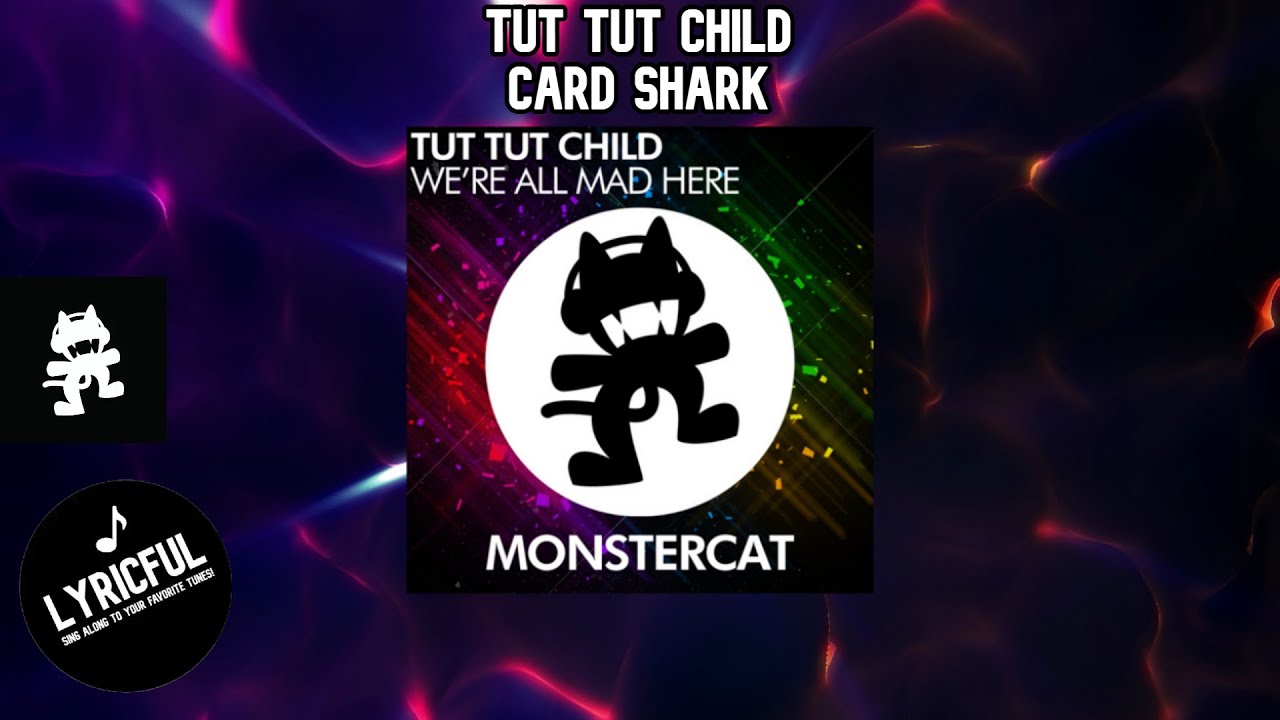 Tut Tut Child - Card Shark | Lyricful - YouTube