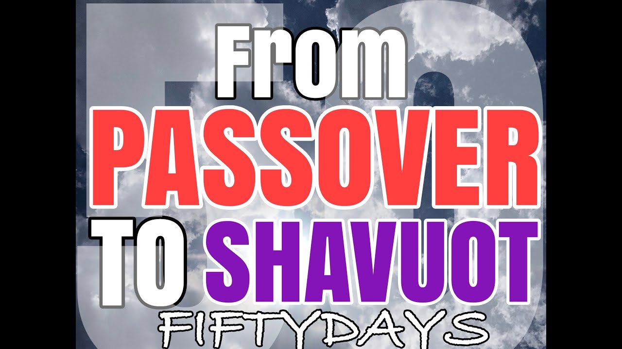 Passover to Shavuot 2023 - YouTube