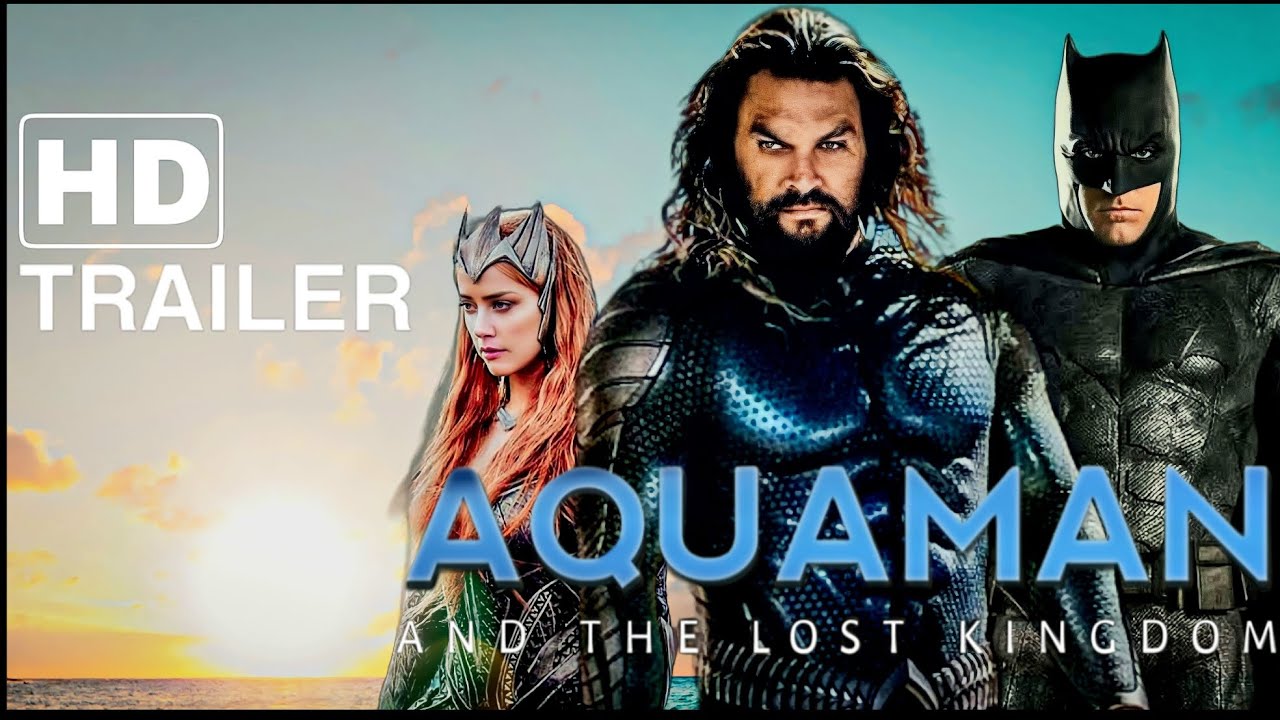 AQUAMAN 2: The Lost Kingdom (2023) HD Trailer | Jason momoa | Ben ...