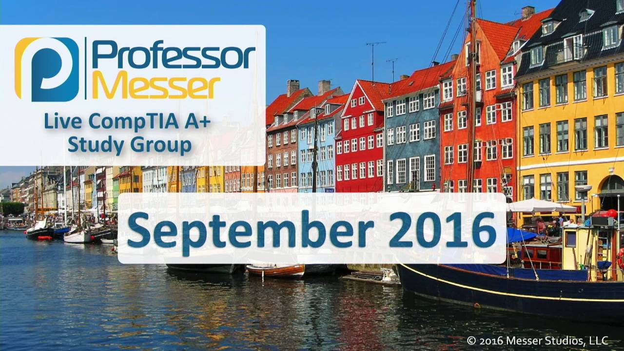 Professor Messer's A+ Study Group - September 2016 - YouTube
