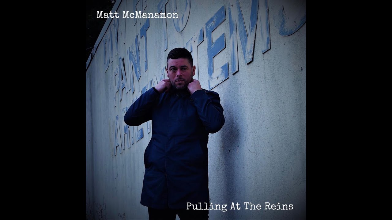 MATT McMANAMON - Pulling At The Reins - YouTube