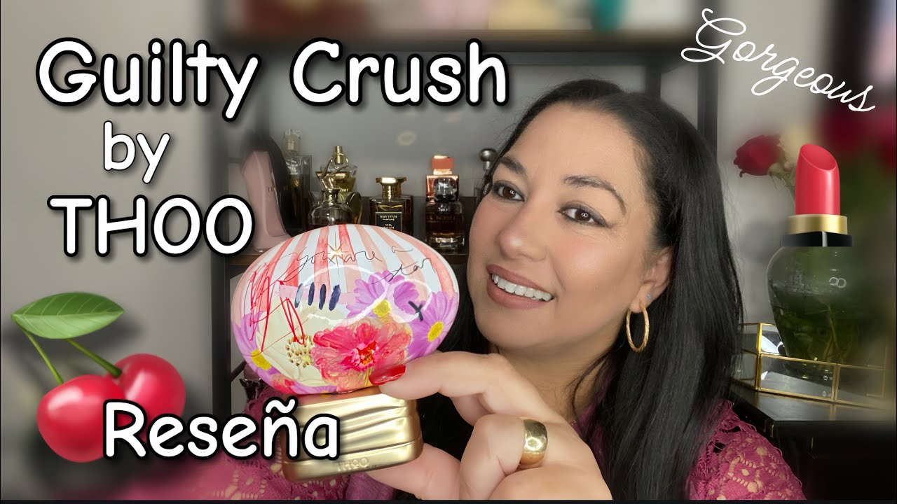 Guilty Crush THOO reseña #perfumesdemujer #reseña - YouTube
