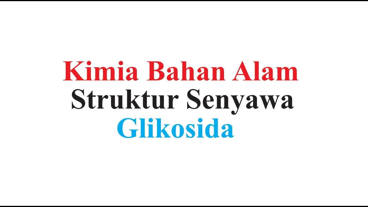 Kimia Bahan Alam (Struktur Senyawa) - Glikosida - YouTube