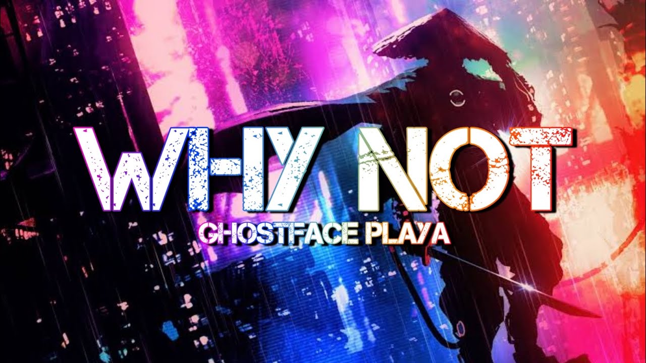 WHY NOT - GHOSTFACE PLAYA (FULL VERSION) PHONK REMIX - YouTube