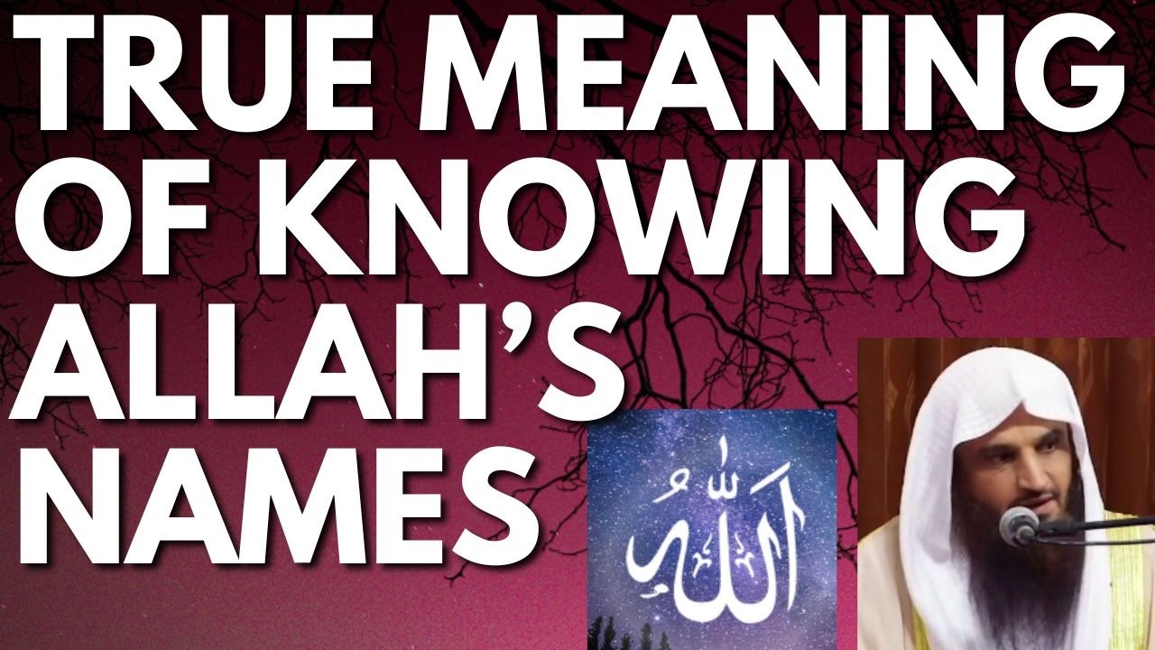 TRUE MEANING of KNOWING ALLAHs 99 NAMES - Sheikh Abdur Razzaq al Badr ...