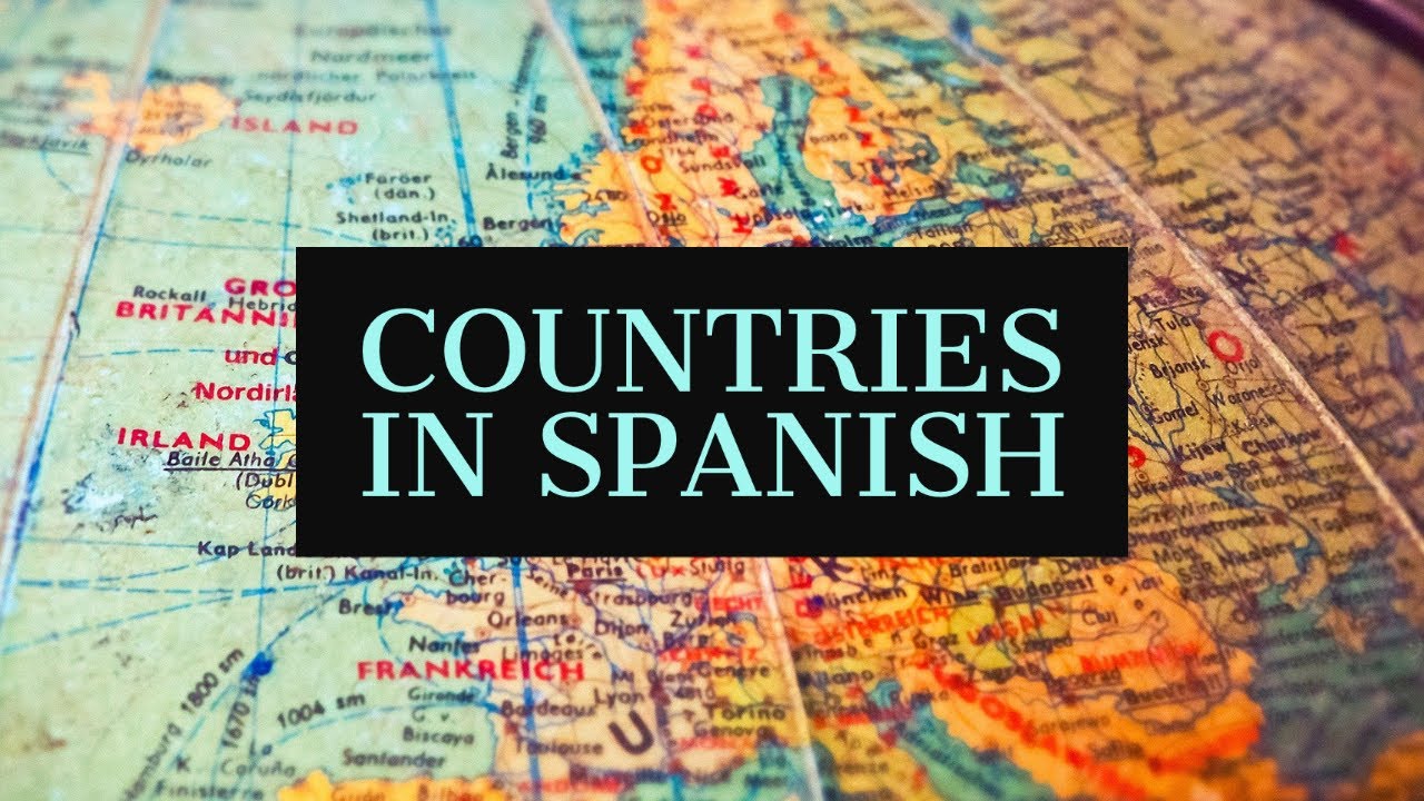 COUNTRY NAMES IN SPANISH | VOCABULARY - YouTube