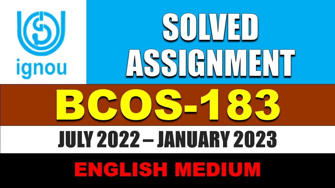BCOS 183 IGNOU SOLVED ASSIGNMENT 2022 2023 || ENGLISH MEDIUM || JULY ...