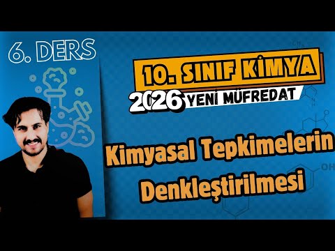 🧪 10.Sınıf Kimya | 6. Ders |Kimyasal Tepkimelerin Denkleştirilmesi |2025- 2026 Maarif Model|#chtayfa