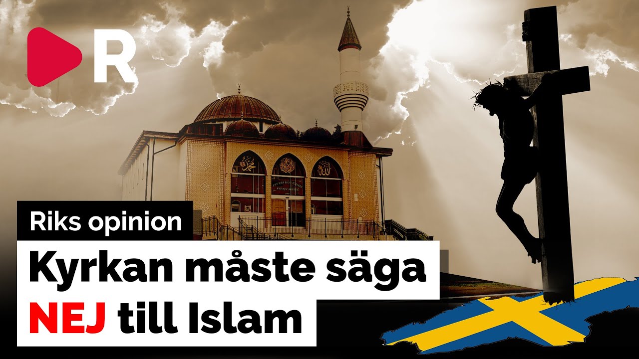 Riks opinion: Svenska kyrkan måste våga säga nej till islam - YouTube