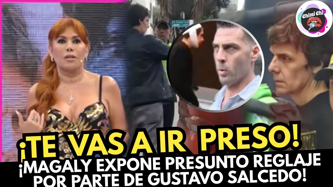 Magaly desenmascara a Gustavo Salcedo por presunto reglaje a productor ...