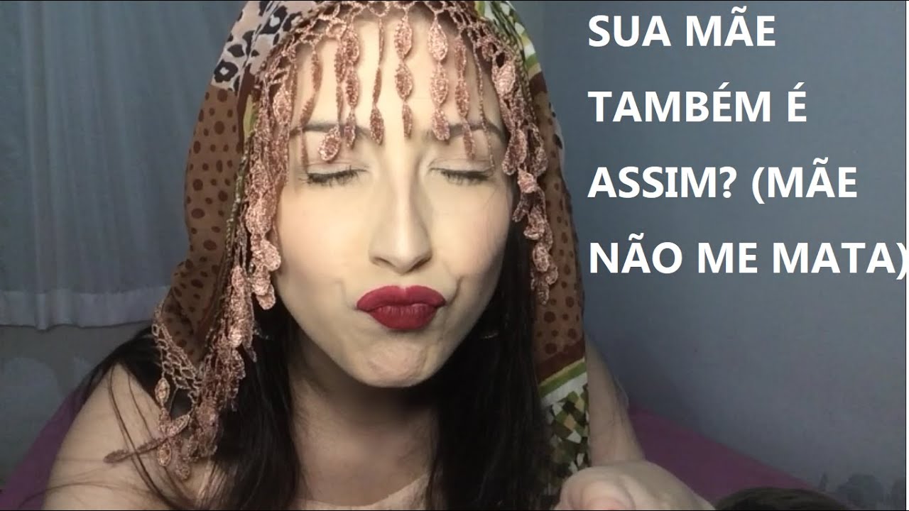 Sua MÃe TambÉm É Assim MÃe NÃo Me Mata Youtube