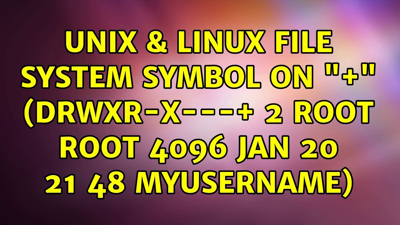 Unix & Linux: File system symbol on "+" (drwxr-x---+ 2 root root 4096 ...
