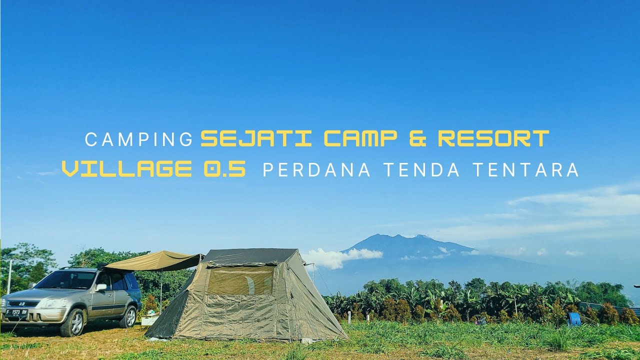 SEJATI CAMPING GROUND & RESORT TERKINI || REVIEW TENDA TENTARA ALA ...