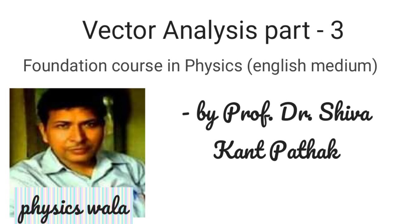 VECTOR ANALYSIS PART - 3 - YouTube