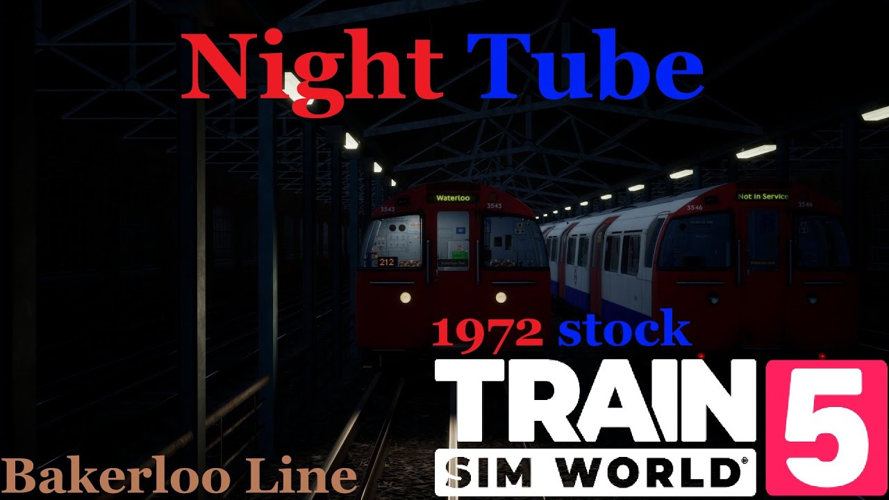 Night Tube / 1972 Stock / Bakerloo Line / Train Sim World 5 - YouTube