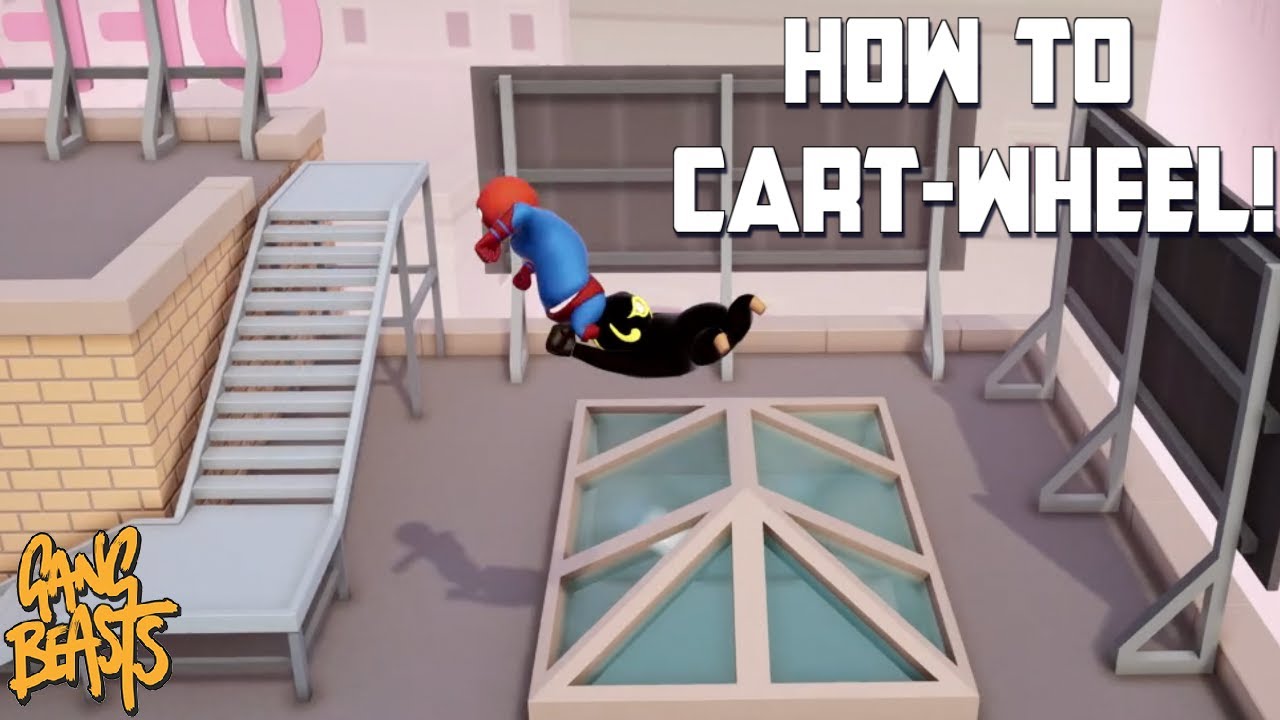 How to Cart-Wheel in Gang beasts! - YouTube