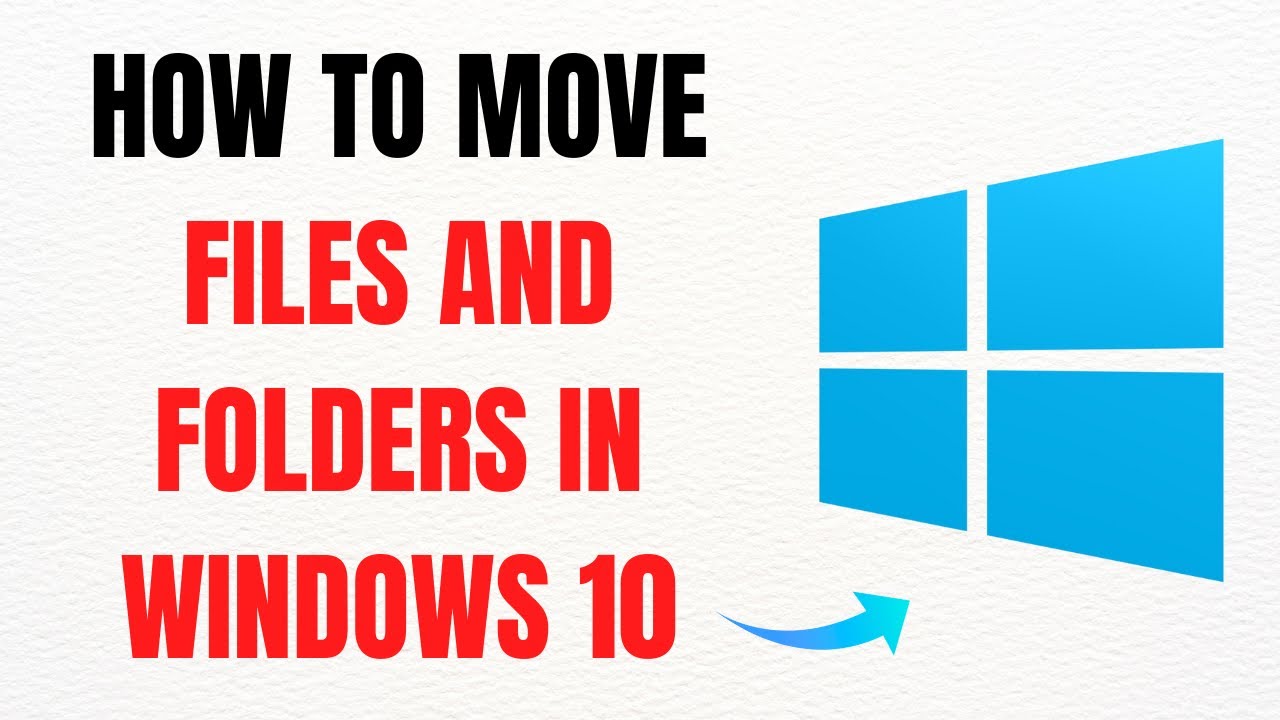 How to Move Files and Folders in Windows 10 – Full Guide - YouTube
