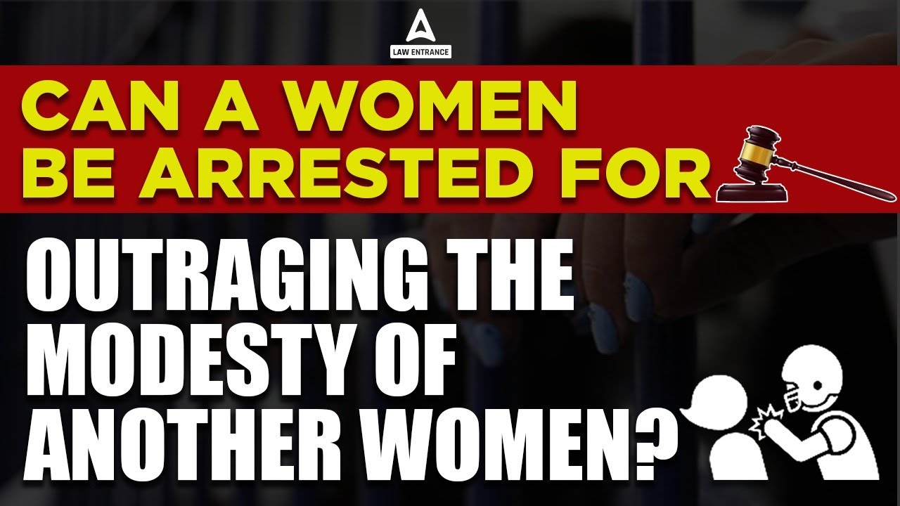 Can a Women be Arrested For Outraging the Modesty of Another Women ...