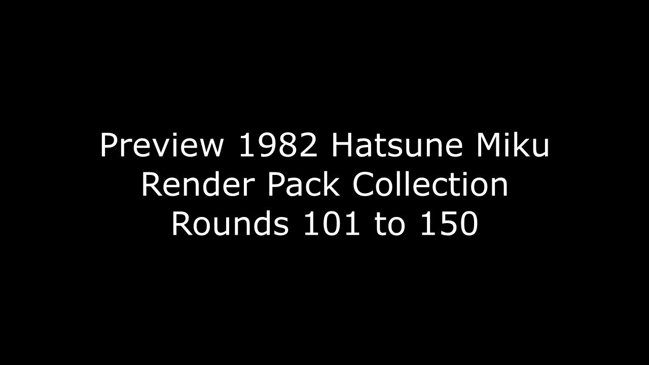 (FINAL PART) Preview 1982 Hatsune Miku Render Pack Collection | Rounds ...