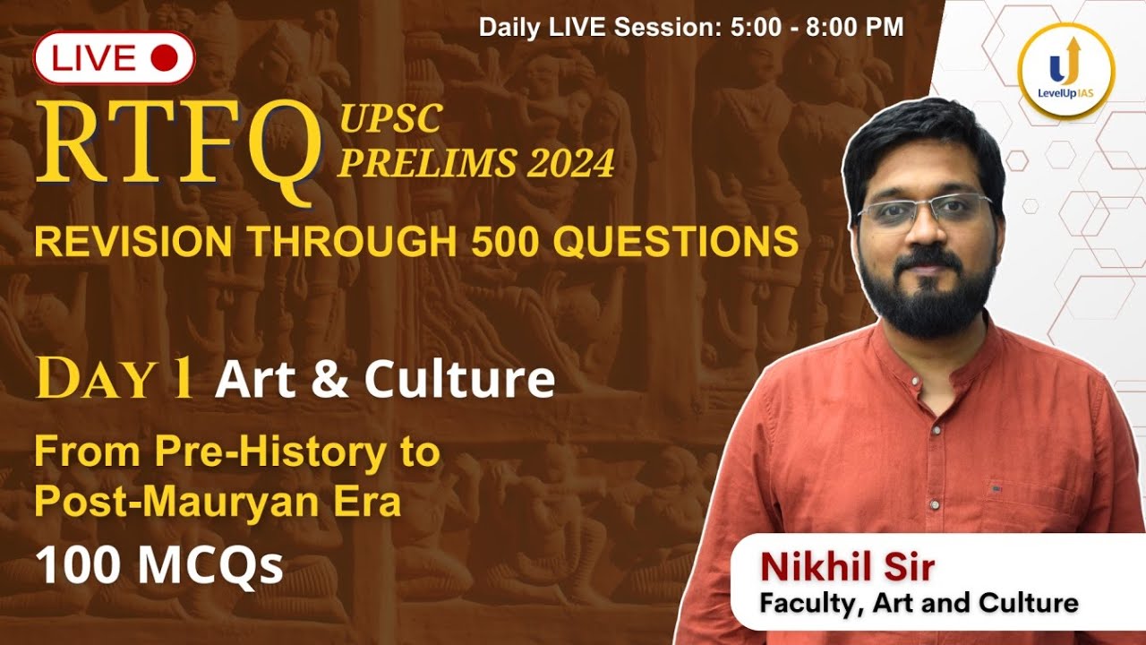 🔴RTFQ Day 1 Art & Culture with Nikhil Sheth sir | UPSC Prelims 2024 (🙏 ...