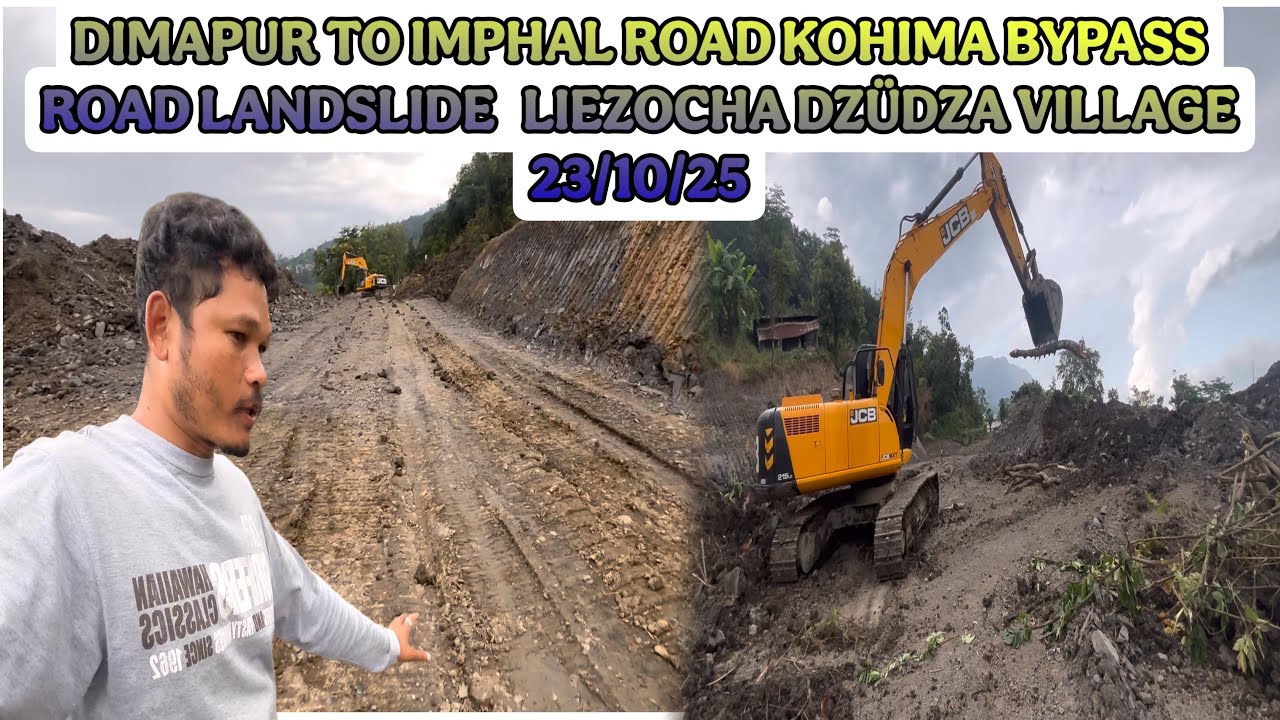 Dimapur to Imphal Road Kohima bypass Road landslide LIEZOCHA Dzüdza ...