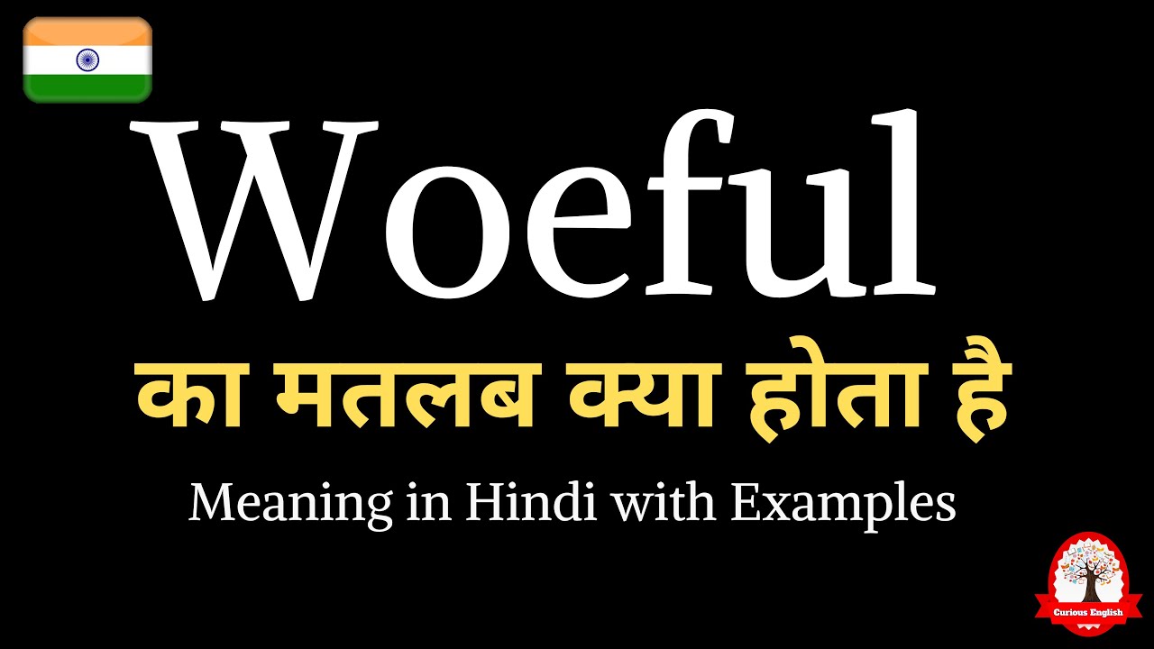 Woeful meaning in Hindi l Woeful ka kya matlab hota hai | Learn English ...
