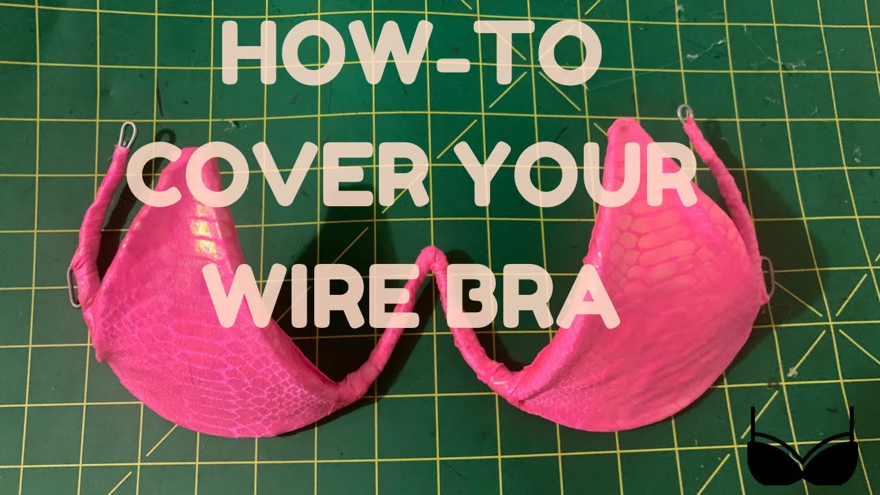TUTORIAL: How To PAD/COVER Your Wire Bra - YouTube