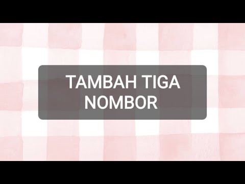 MATEMATIK TAHUN 3 ( TAMBAH TIGA NOMBOR ) - YouTube