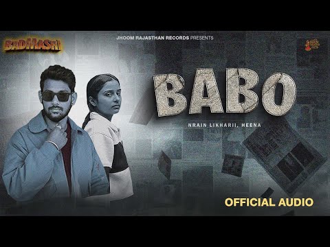 Babo (Full Song) Nrain Likhari | Heena | B Happie | Badmashi | New Rajasthani Song 2026