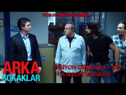 Arka Sokaklar | Aksiyon Orkestra | 2007 (8.Sezon Version)