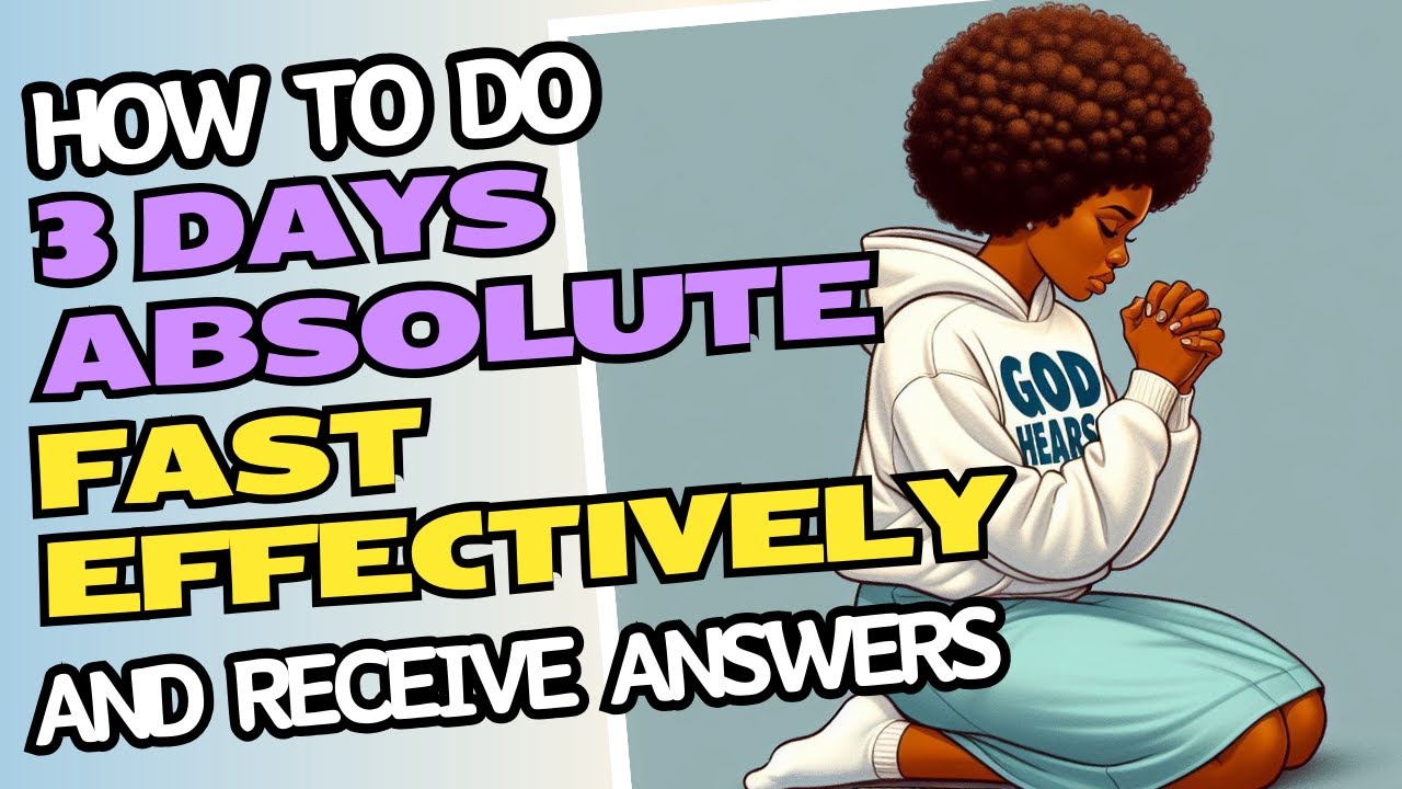 HOW TO DO 3 DAYS ABSOLUTE FAST EFFECTIVELY And Receive Answers # ...