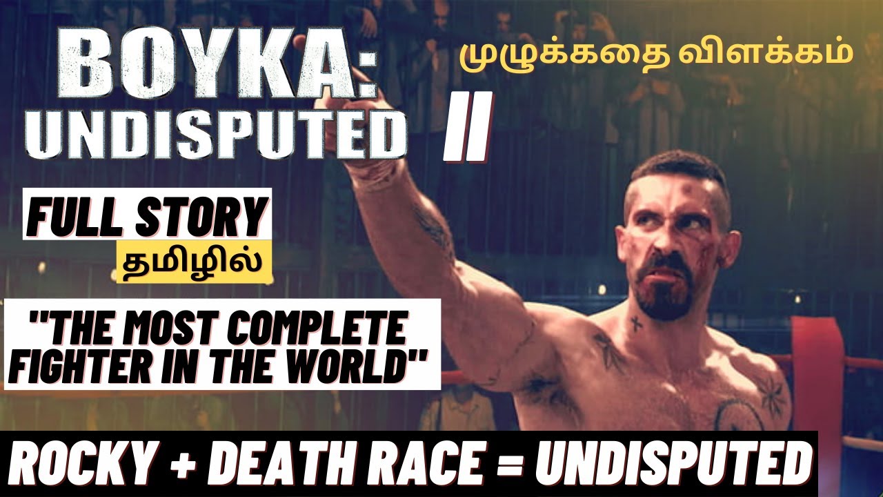 UNDISPUTED 2: BOYKA FULL STORY EXPLAINED in tamil || uri boyka ||# F ...
