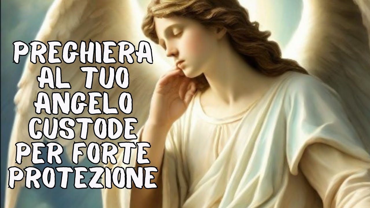 PREGHIERA AL PROPRIO ANGELO CUSTODE - YouTube