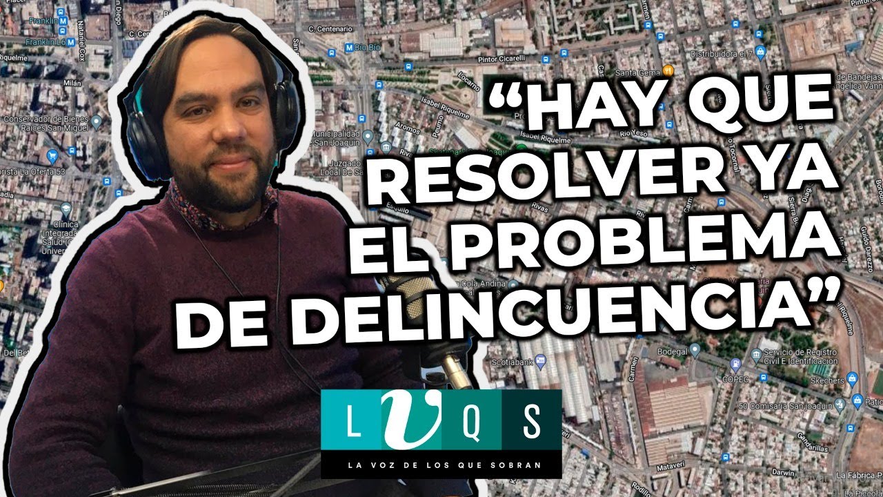 Cristóbal Labra: “Hay que resolver ya el problema de delincuencia ...