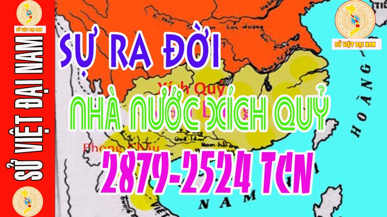 Lịch sử Việt Nam : Xích Quỷ cội nguồn đầu tiên của Việt Nam (2879–2524 ...