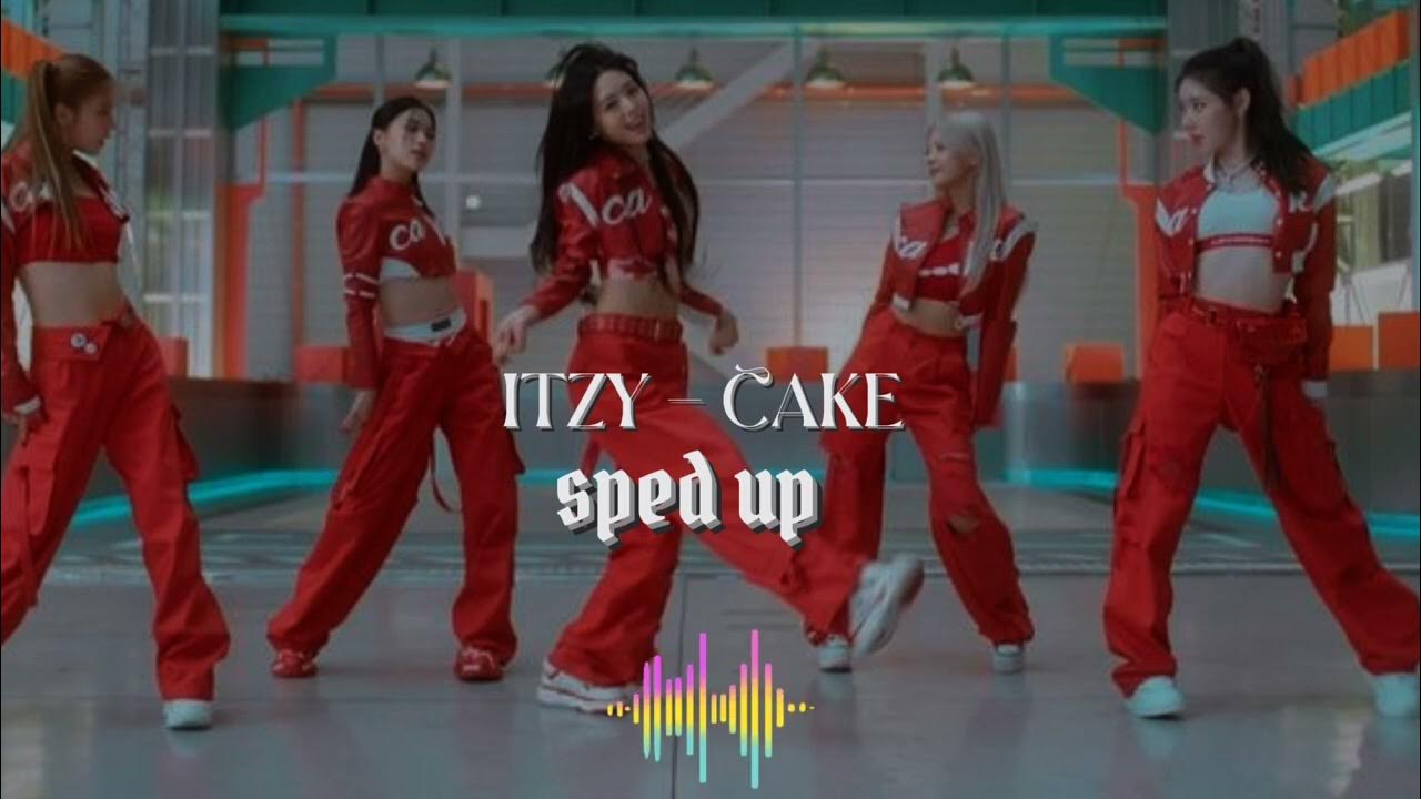 Itzy - Cake (sped Up) - YouTube