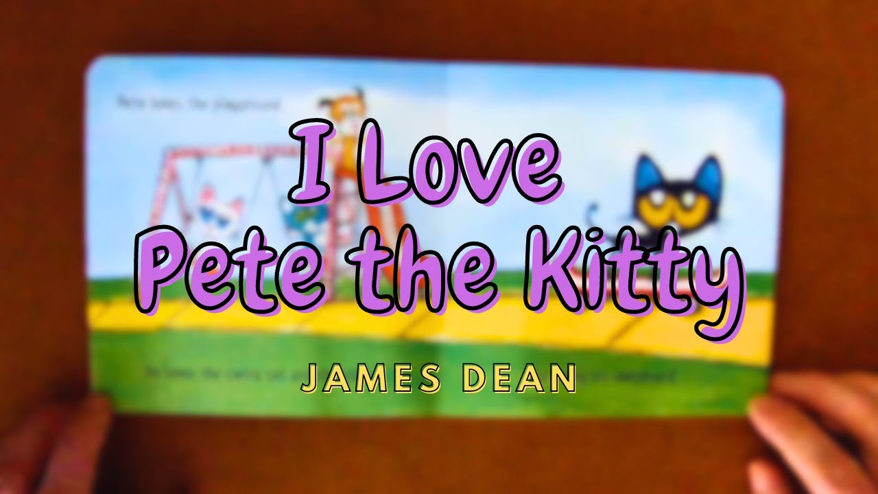 I Love Pete The Kitty [A "Pete the Cat" story] - Read Aloud - YouTube
