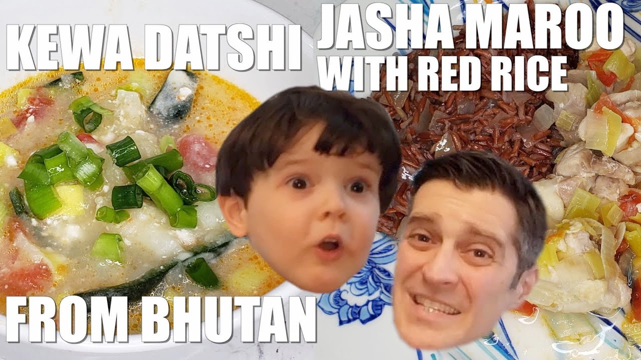 KEWA DATSHI and JASHA MAROO with RED RICE from BHUTAN - Cooking With ...
