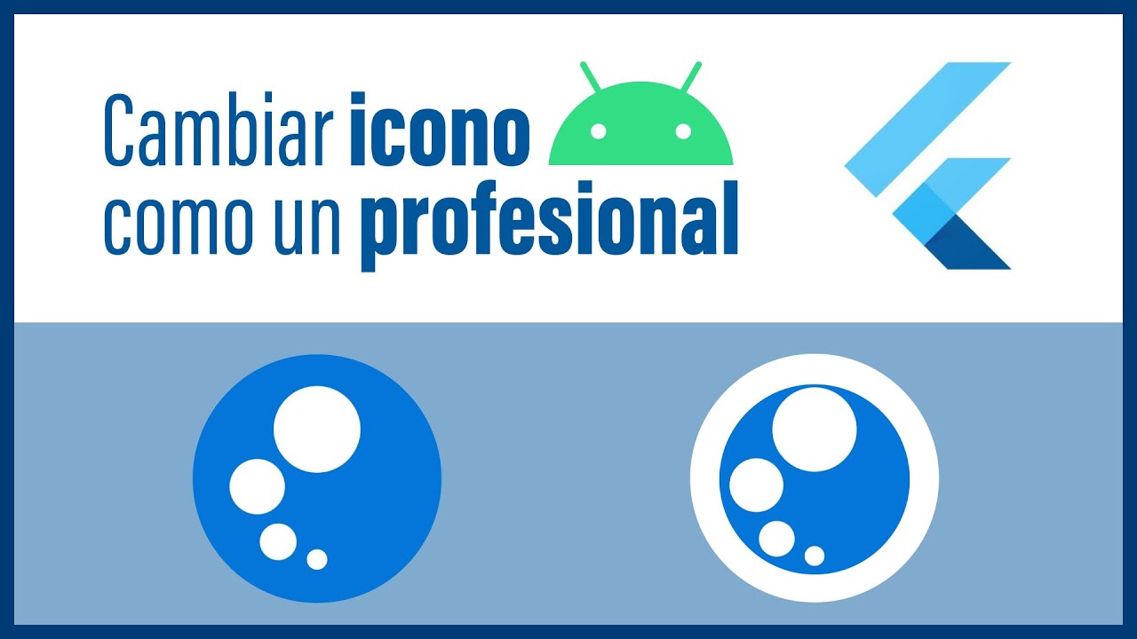 Cambiar el ICONO de tu app como un PROFESIONAL ( Flutter - Android ...