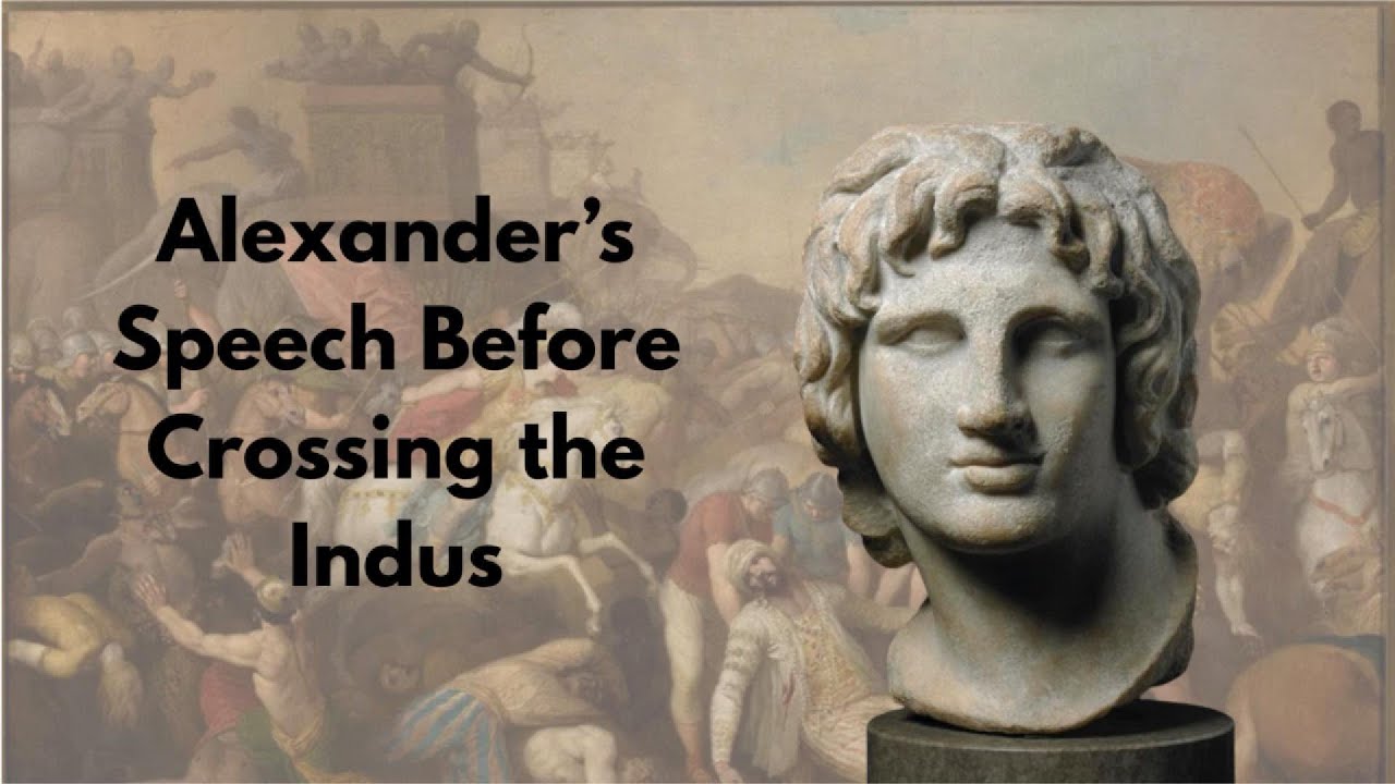 Alexander’s Indus Speech – The Voice of Conquest | The Orator’s Vault ...