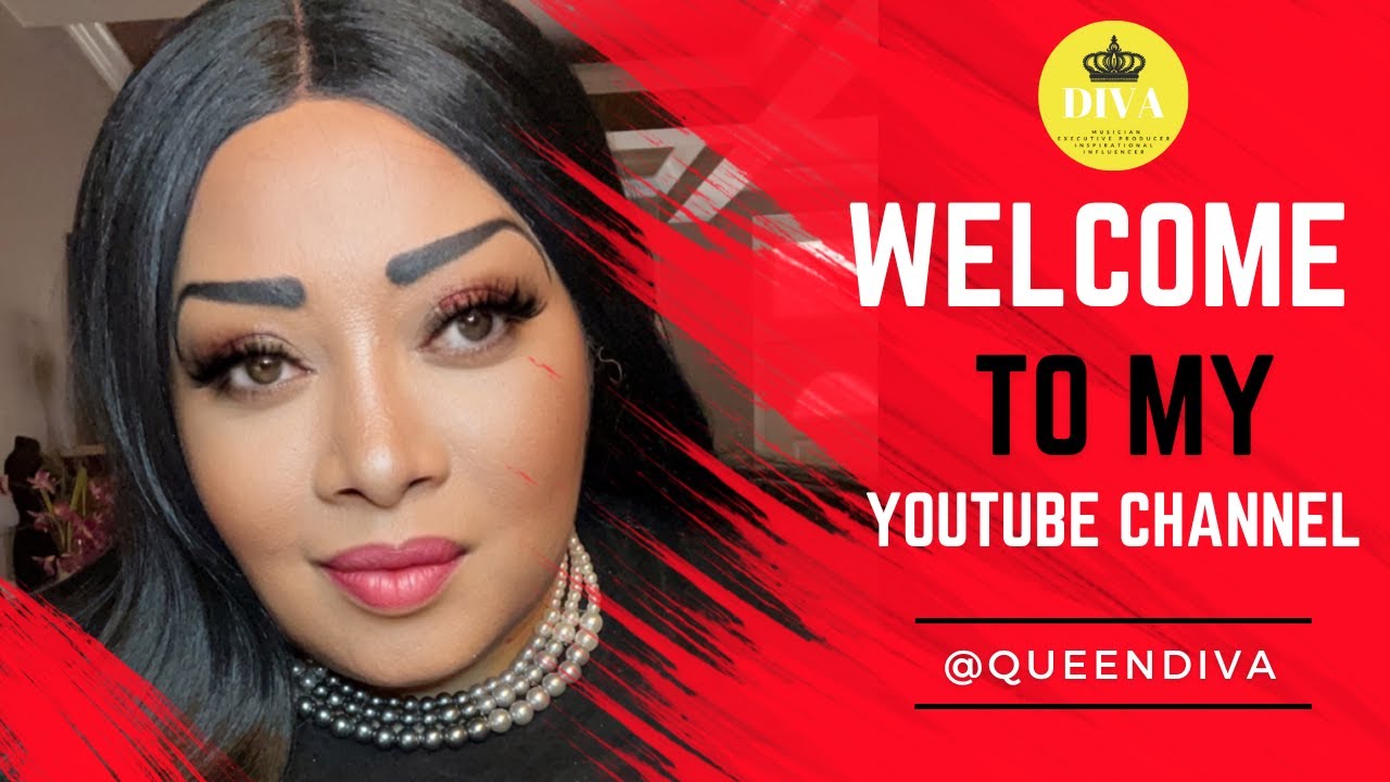 Welcome to my Queen Diva YouTube Channel!! - YouTube