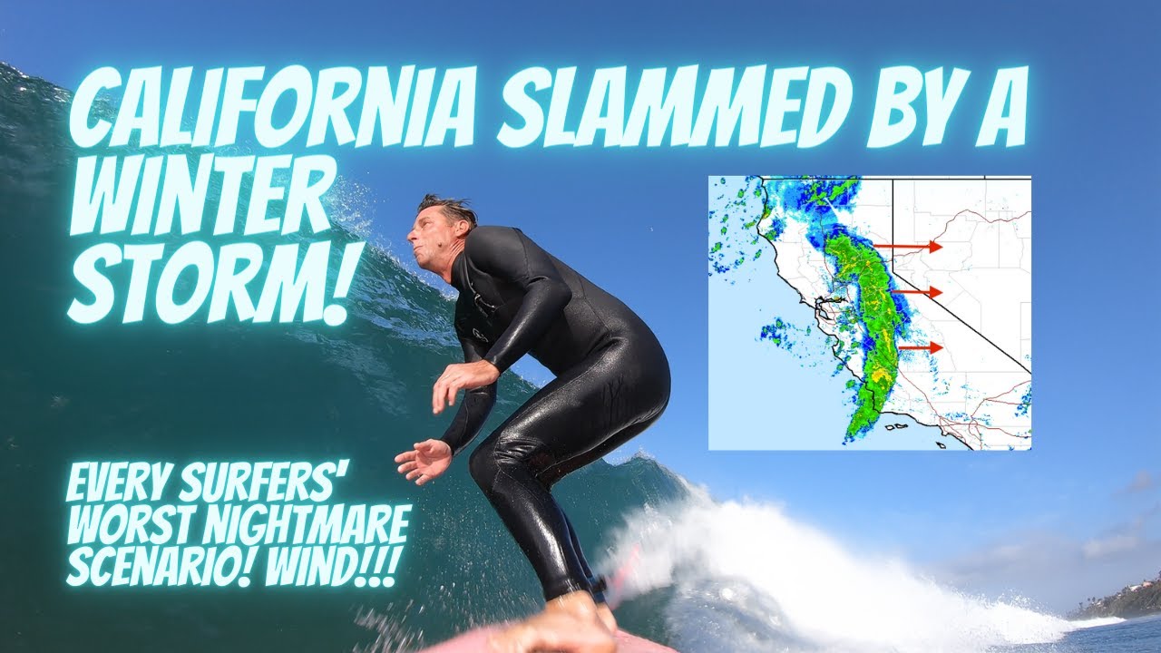California Slammed by Winter Storm! Every Surfers WORST Nightmare ...