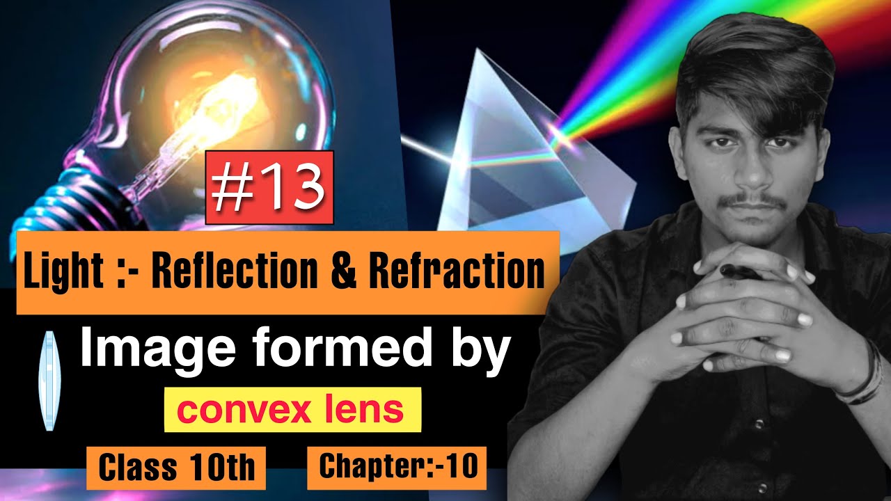 Image formed by Convex Lens || Light || Class 10 || Physics || NCERT ...