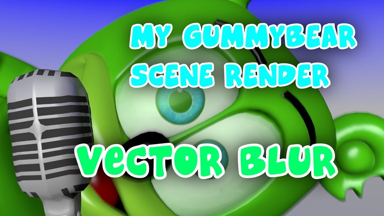 MY GUMMY BEAR SCENE RENDER (VECTOR BLUR) - YouTube
