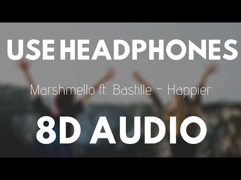 Marshmello ft. Bastille - Happier (8D AUDIO) |
