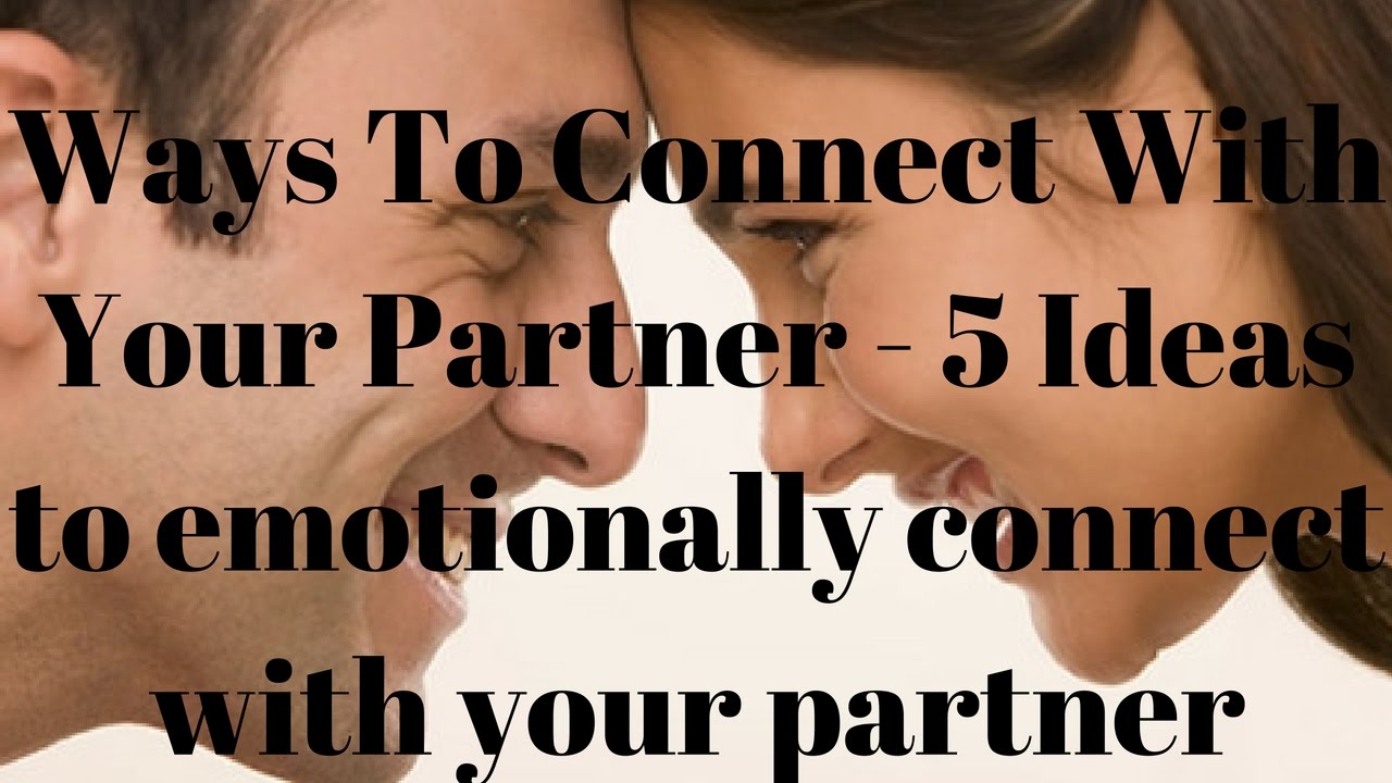 Ways To Connect With Your Partner YouTube ways-to-connect-with-your-partner-youtube