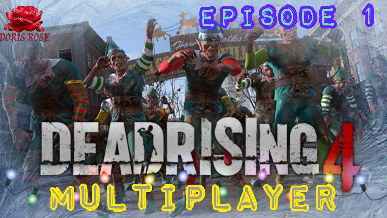 Dead Rising 4 Online Multiplayer - Episode 1 (Christmas DLC) - YouTube