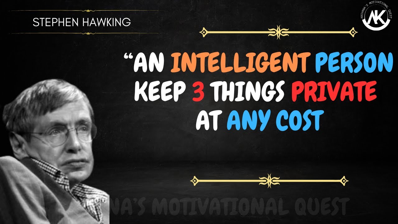 Stephen Hawking Quotes About Happy Life | An intelligent person keep 3 ...