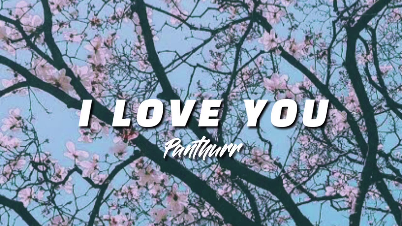 I LOVE YOU- Panthurr | Backround music fot youtuber (No copyright ...
