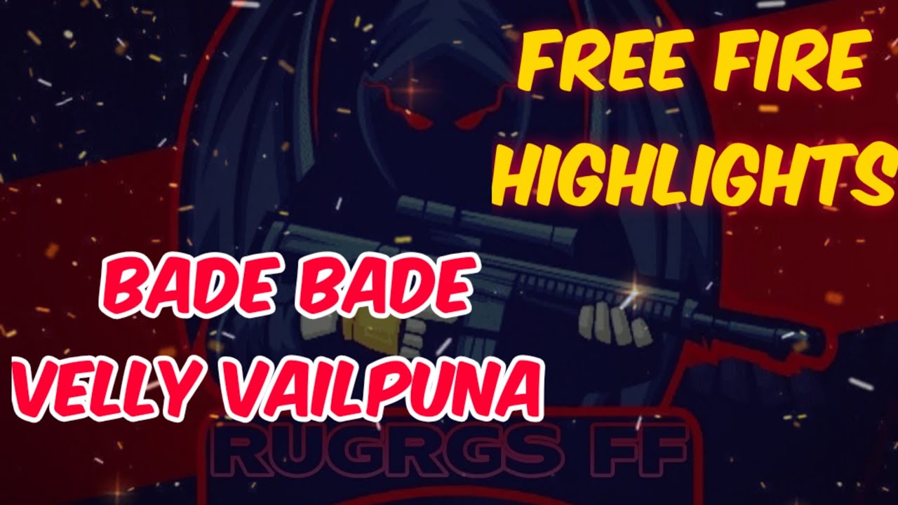 o bade bade velly vailpuna full song free fire highlights || bade bade ...